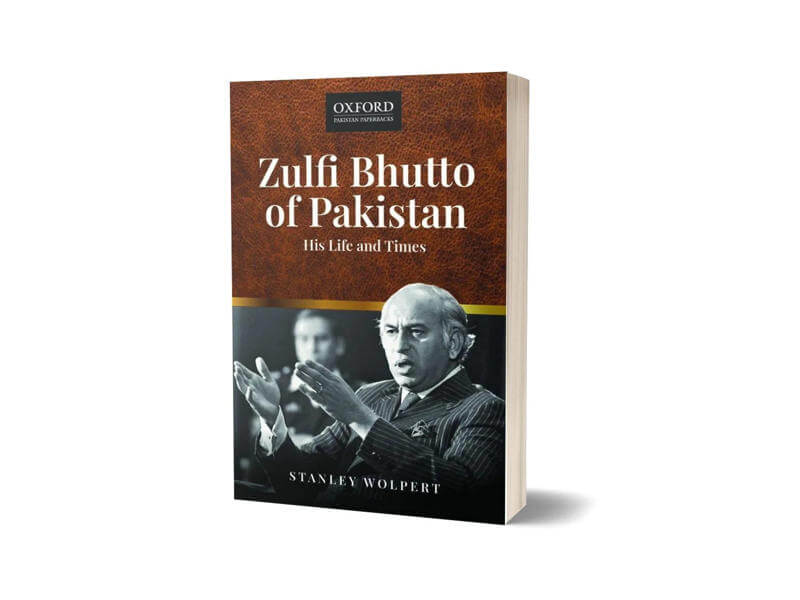 Zulfi Bhutto of Pakistan His Life & Times By Stanley Wolpert - Online ...